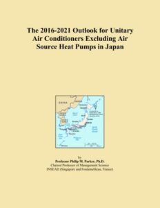 the 2016-2021 outlook for unitary air conditioners excluding air source heat pumps in japan