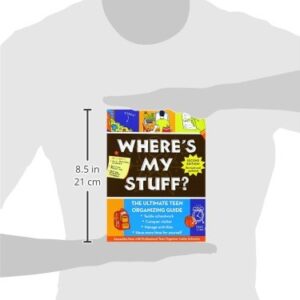 Where's My Stuff?: The Ultimate Teen Organizing Guide