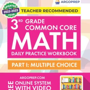 3rd Grade Common Core Math: Daily Practice Workbook - Part I: Multiple Choice | 1000+ Practice Questions and Video Explanations | Argo Brothers (Common Core Math by ArgoPrep)