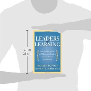 Leaders of Learning: How District, School, and Classroom Leaders Improve Student Achievement (Bringing the Professional Learning Community Process to Life)