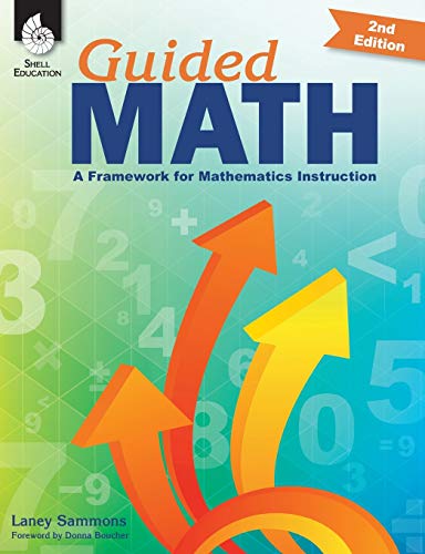 Guided Math: A Framework for Mathematics Instruction - Small group & whole group engagement strategies (2nd edition)