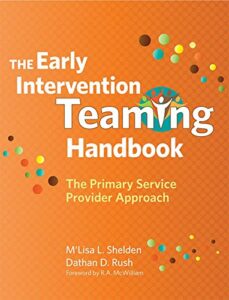 the early intervention teaming handbook: the primary service provider approach