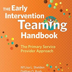 The Early Intervention Teaming Handbook: The Primary Service Provider Approach