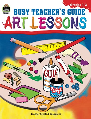 Busy Teacher's Guide: Art Lessons