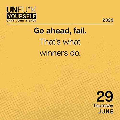 Unfu*k Yourself 2023 Day-to-Day Calendar: Get Out of Your Head and Into Your Life