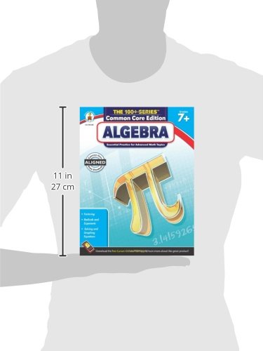 Algebra 1 Workbook, Solving and Graphing Math Equations, for Homeschool or Classroom, Grades 7 and Up (The 100+ Series™)