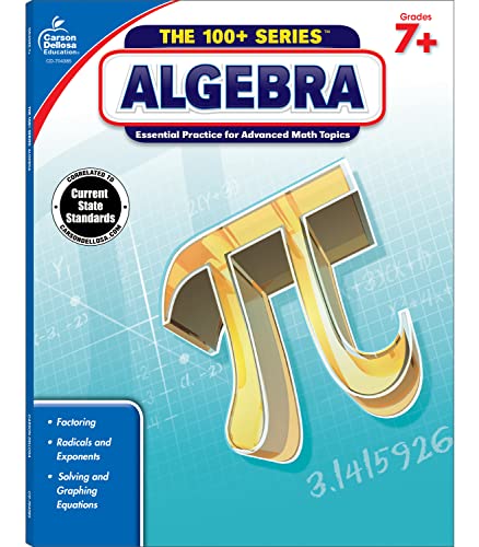 Algebra 1 Workbook, Solving and Graphing Math Equations, for Homeschool or Classroom, Grades 7 and Up (The 100+ Series™)