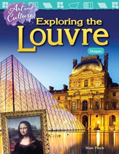 teacher created materials 27020 “art and culture: exploring the louvre: shapes” teaching material (art and culture: mathematics in the real world)