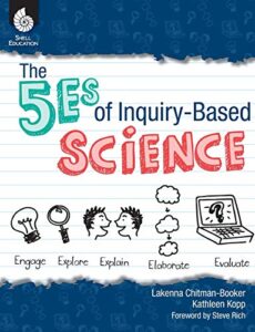 the 5es of inquiry-based science (professional resources for k-12 teachers)