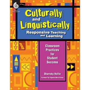 culturally and linguistically responsive teaching and learning – classroom practices for student success, grades k-12 (1st edition)