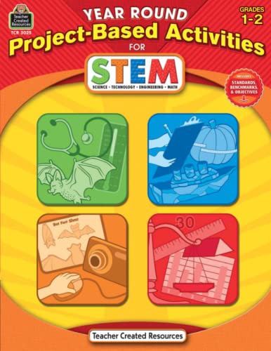 Year Round Project-Based Activities for STEM Grd 1-2: Grades 1-2