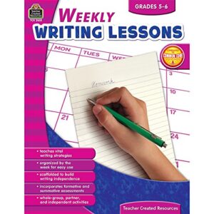 weekly writing lessons grades 5-6: grades 5-6