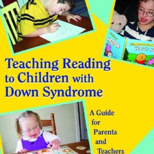 Teaching Reading to Children With Down Syndrome: A Guide for Parents and Teachers (Topics in Down Syndrome)