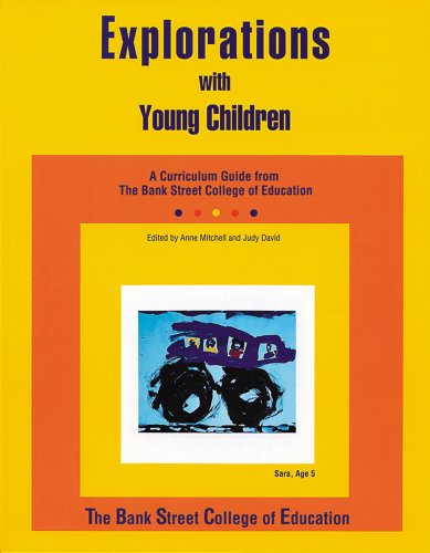 Explorations with Young Children: A Curriculum Guide from Bank Street College of Education