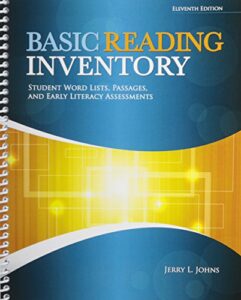 basic reading inventory: student word lists, passages, and early literacy assessments