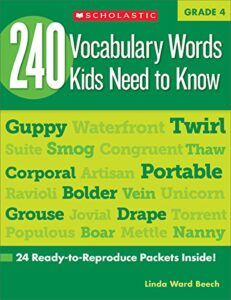 240 vocabulary words kids need to know: grade 4: 24 ready-to-reproduce packets that make vocabulary building fun & effective