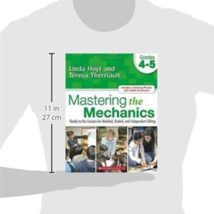 Mastering the Mechanics: Grades 4–5: Ready-to-Use Lessons for Modeled, Guided and Independent Editing