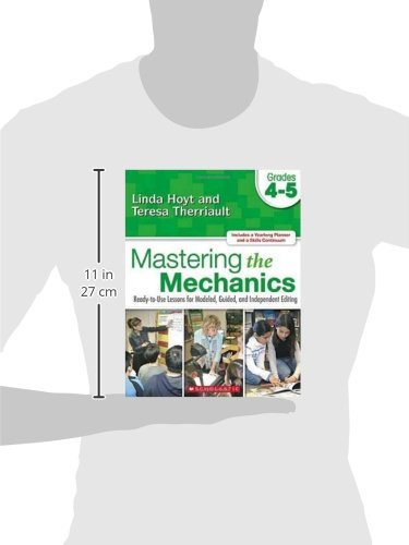 Mastering the Mechanics: Grades 4–5: Ready-to-Use Lessons for Modeled, Guided and Independent Editing