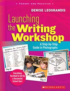 scholastic launching the writing workshop: a step by step guide in photographs