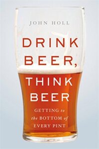 drink beer, think beer: getting to the bottom of every pint