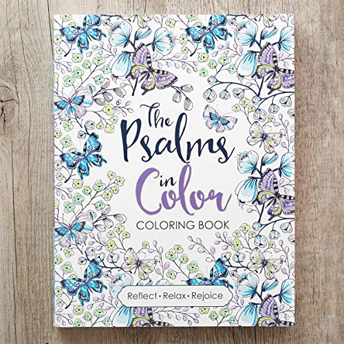 The Psalms in Color - Inspirational Coloring Book with Scripture for Women and Teens - Reflect, Relax, Rejoice