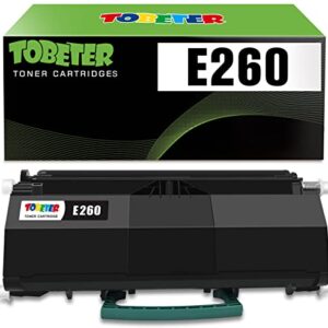 ToBeter E260A11A E260A21A High Yield Remanufactured Toner Cartridge for Lexmark E260, E360, E460, E462 E260d, E260dn, E260dt, E260dtn, E360d, E360dn, E360dt, E360dtn Printer (up to 3,500 Pages)