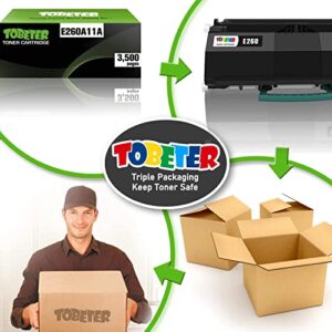 ToBeter E260A11A E260A21A High Yield Remanufactured Toner Cartridge for Lexmark E260, E360, E460, E462 E260d, E260dn, E260dt, E260dtn, E360d, E360dn, E360dt, E360dtn Printer (up to 3,500 Pages)