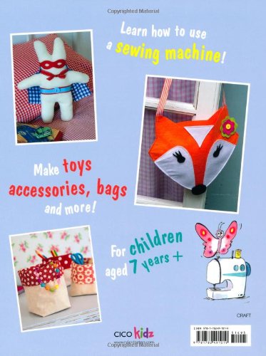 My First Sewing Machine Book: 35 fun and easy projects for children aged 7 years +