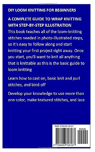 DIY LOOM KNITTING FOR BEGINNERS: A COMPLETE GUIDE TO WRAP KNITTING WITH STEP-BY-STEP ILLUSTRATION