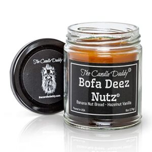 Bofa Deez Nutz- Funny- Banana Nut Bread n Hazelnut Vanilla- Scented Candle- Double Pour- 6 Ounce- 40 Hour Burn Time