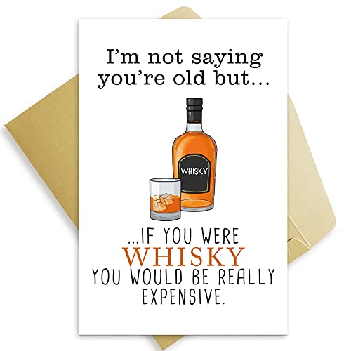 Funny Whiskey Birthday Card for Friend, Cute Joke Bday Card for Boyfriend Girlfriend, I Am Not Saying You Are Old Fun Original Card for Family Members