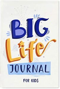 big life journal – second edition: a growth mindset guided journal for children – interactive journal and goal planner for kids – guided journal for kids with prompts