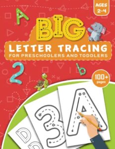 big letter tracing for preschoolers and toddlers ages 2-4: homeschool preschool learning activities for 3 year olds