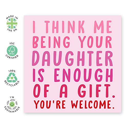 Dad Birthday Card - Mom Birthday Card - 'Being Your Daughter Is Enough Of A Gift' - Funny Birthday Card for Dad - Birthday Card for Mom From Daughter - Comes with Fun Stickers - By Central 23