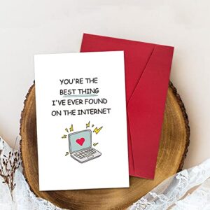 Funny Anniversary Card for Boyfriend Girlfriend, Internet Dating Valentines Day Card Gift, Best Thing I've Ever Found on The Internet