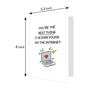 Funny Anniversary Card for Boyfriend Girlfriend, Internet Dating Valentines Day Card Gift, Best Thing I've Ever Found on The Internet