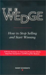 the wedge: how to stop selling and start winning