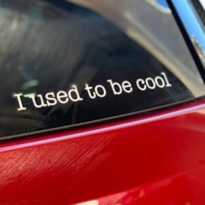 I used to be cool car decal, van decal, parent car decal, mini van, mom mobile, dad wagon