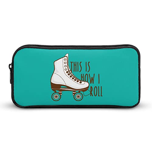 This is How I Roll Roller Skates Pencil Case Pencil Pouch Coin Pouch Cosmetic Bag Office Stationery Organizer