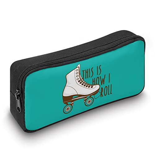 This is How I Roll Roller Skates Pencil Case Pencil Pouch Coin Pouch Cosmetic Bag Office Stationery Organizer