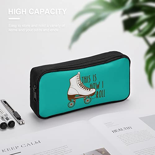 This is How I Roll Roller Skates Pencil Case Pencil Pouch Coin Pouch Cosmetic Bag Office Stationery Organizer