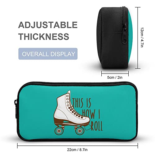 This is How I Roll Roller Skates Pencil Case Pencil Pouch Coin Pouch Cosmetic Bag Office Stationery Organizer