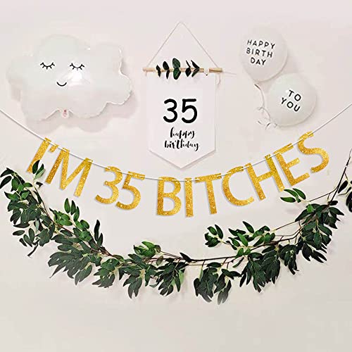 santonila I'm 35 Bitches Banner for Women Girls 35th Birthday Party Decorations