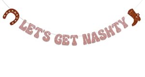 let’s get nashty banner rose gold glitter, nashville bachelorette party decorations, nashville party banner, nashville bach theme party decorations