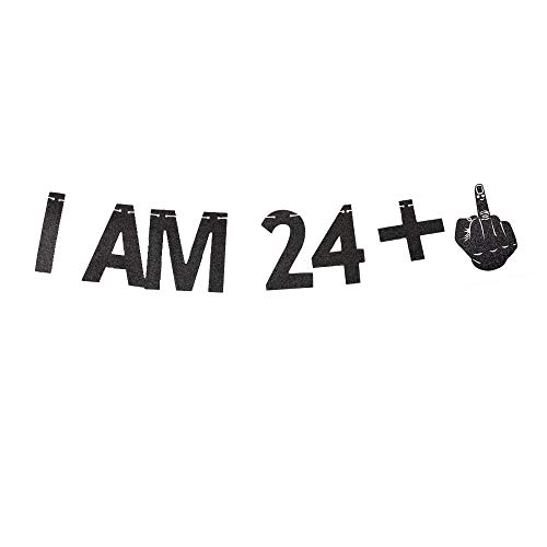 I AM 24+1 Banner, 25th Birthday Party Black Gliter Paper Sign Backdrops Funny/Gag 25 Bday Party Decorations