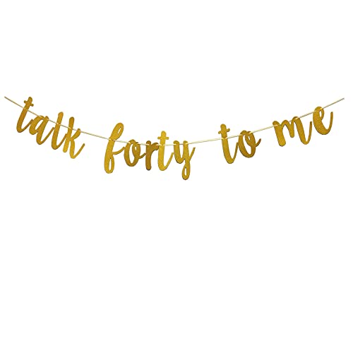 Talk Forty To Me banner/40th Birthday Decoration/40th Marriage Anniversary Party Decorations