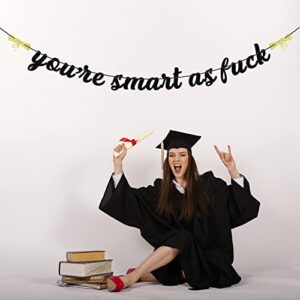 Black Glitter You're Smart As Fuck Banner, AF/Educated AF/Smart AF/Class of 2023/You Did It, 2023 Graduation Party Decorations