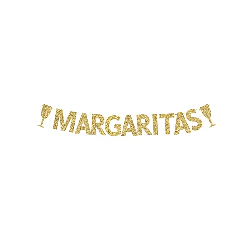 Margaritas Banner, Gold Glitter Paper Sign for Birthday/Fiesta/Bach/Wedding/Engagement/Family Party Decorations