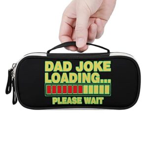 Dad Joke Loading PU Leather Pencil Pen Case Organizer Travel Makeup Handbag Portable Stationery Bag