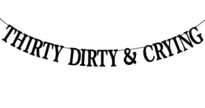 black glitter thirty dirty & crying banner, death to my youth/dirty thirty/talk thirty to me, rip twenties 30th birthday party decorations